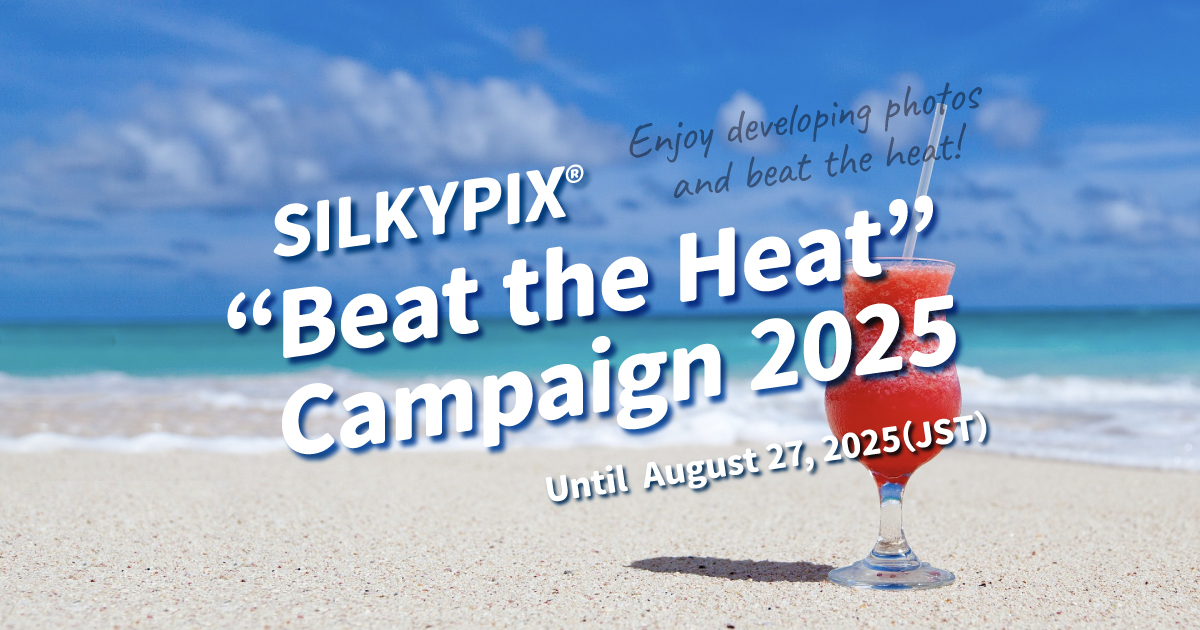 SILKYPIX -Beat the Heat- campaign 2025 | SILKYPIX.com